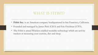 Fitbit, A wearable Device | PPTX