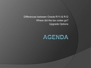 Oracle R12 E-Business Tax upgrade considerations | PPT