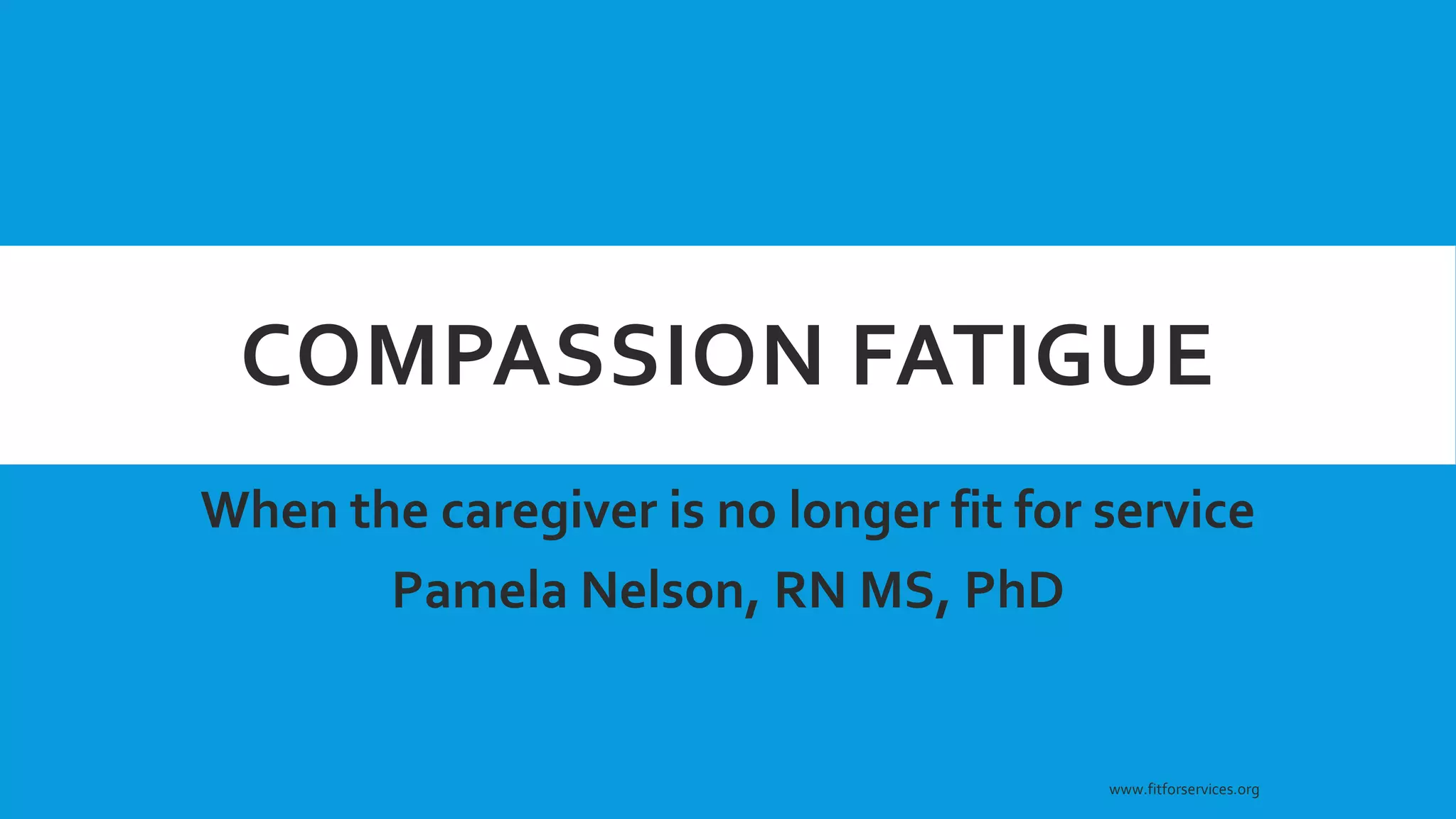 Fit forservice compassion fatigue | PPT