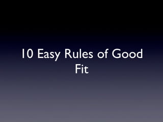 10 Easy Rules of Good Fit | PPT