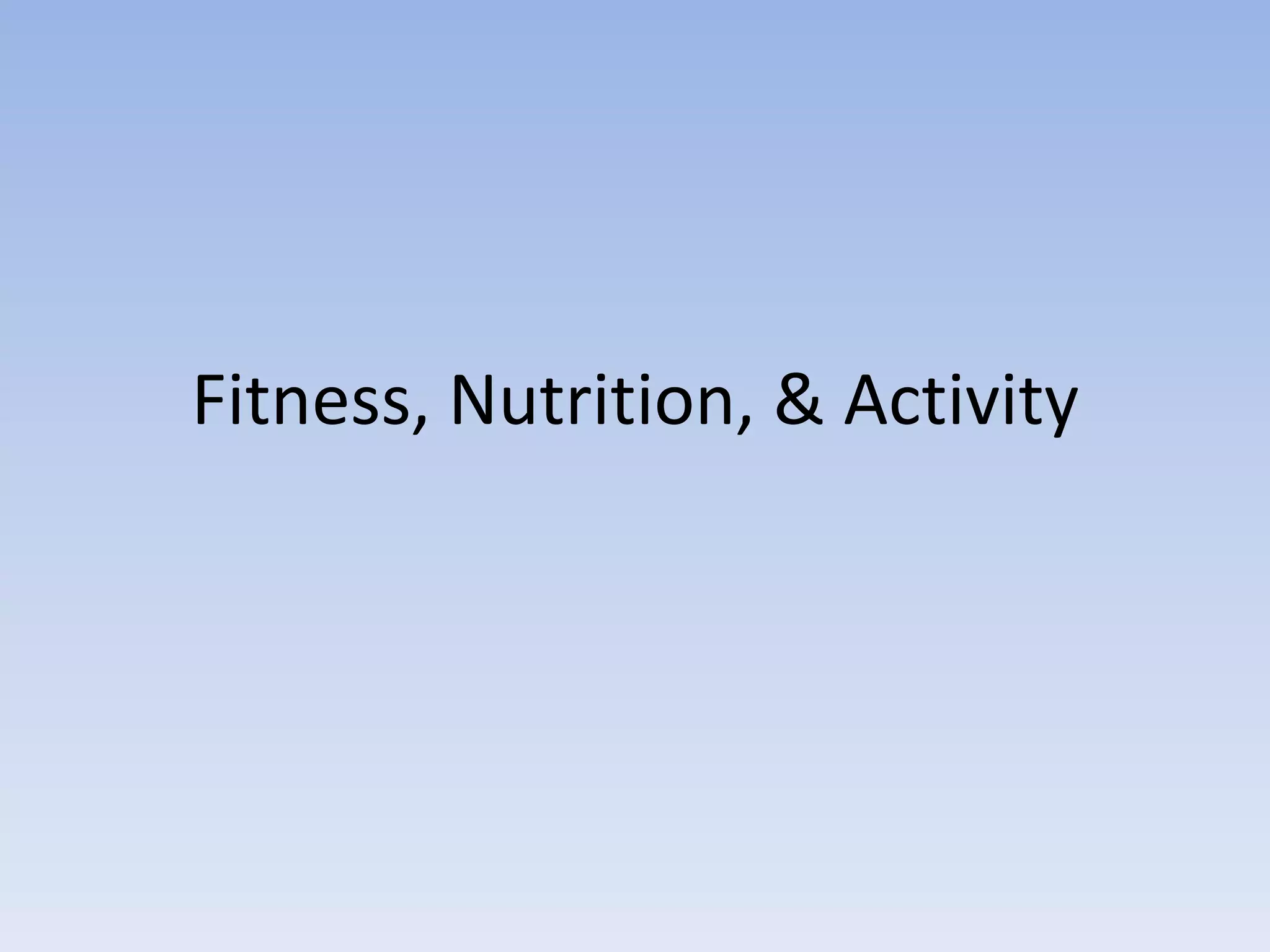 Fitness, nutrition, & activity | PPTX