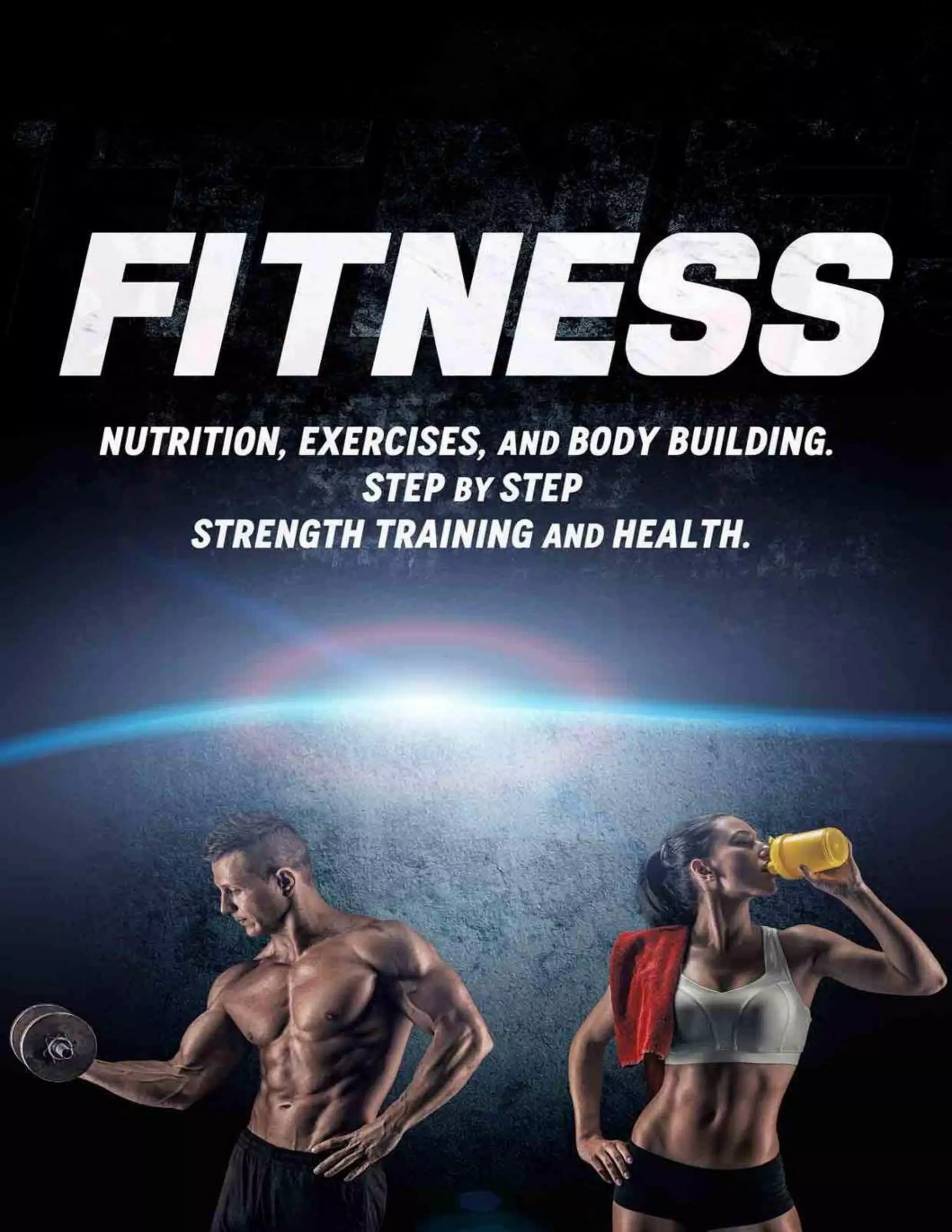 Fitness nutrition, exercises, and body building. step by step strength ...