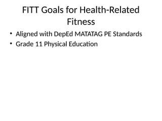 FITT GOALS PE CURRICULUM GUIDE MATATAG_G11_PE.pptx