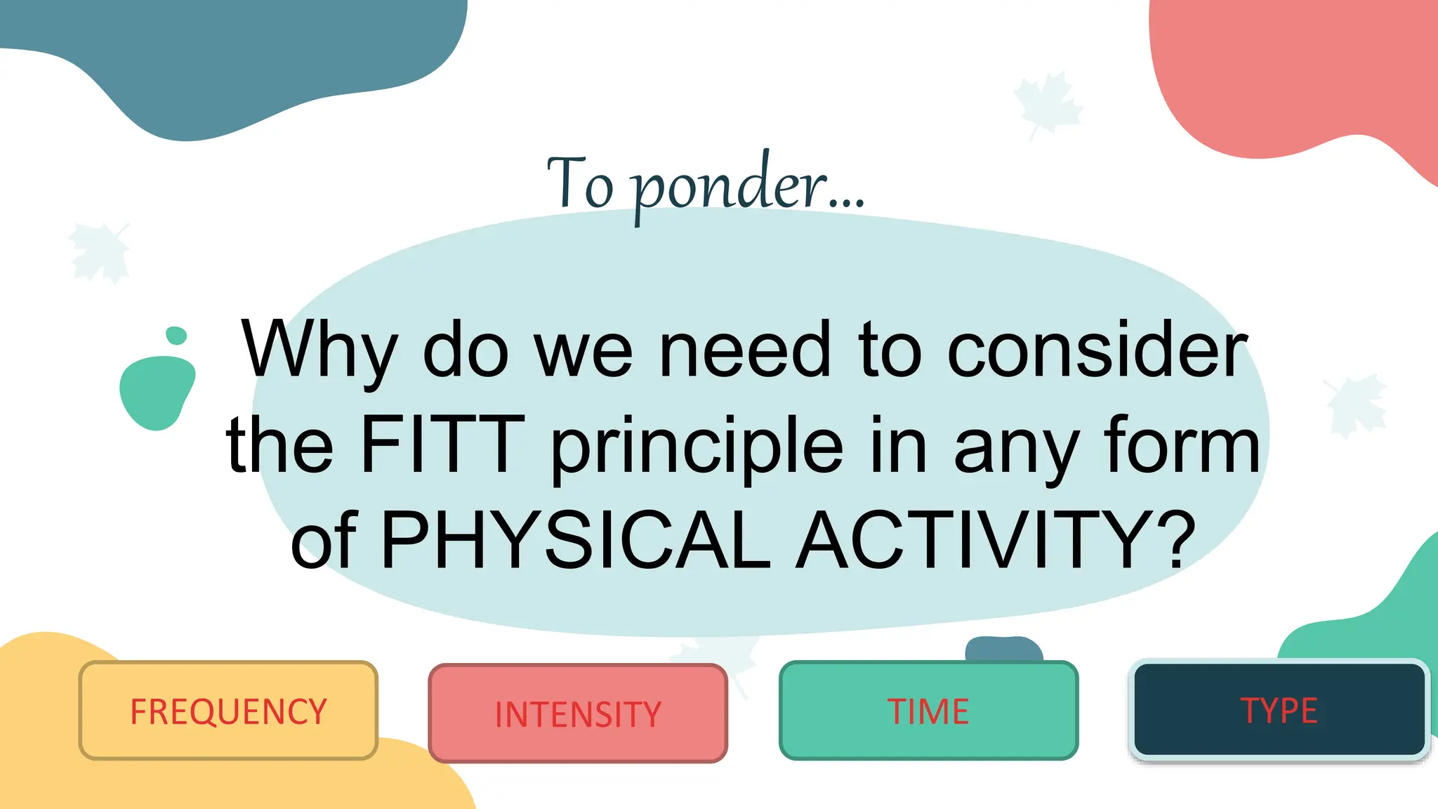 FITT PRINCIPLE THAT DEALS WITH PHYSICAL ACTIVITIES | PPTX