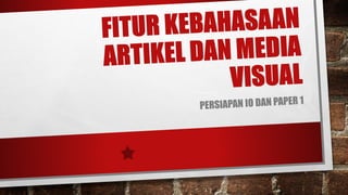 Fitur Kebahasaan Artikel dan Media Visual.pdf