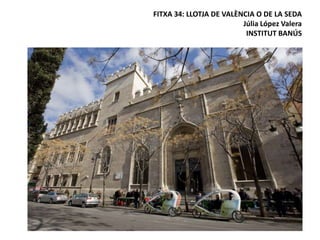 Fitxa 34 llotja de valència | PPTX