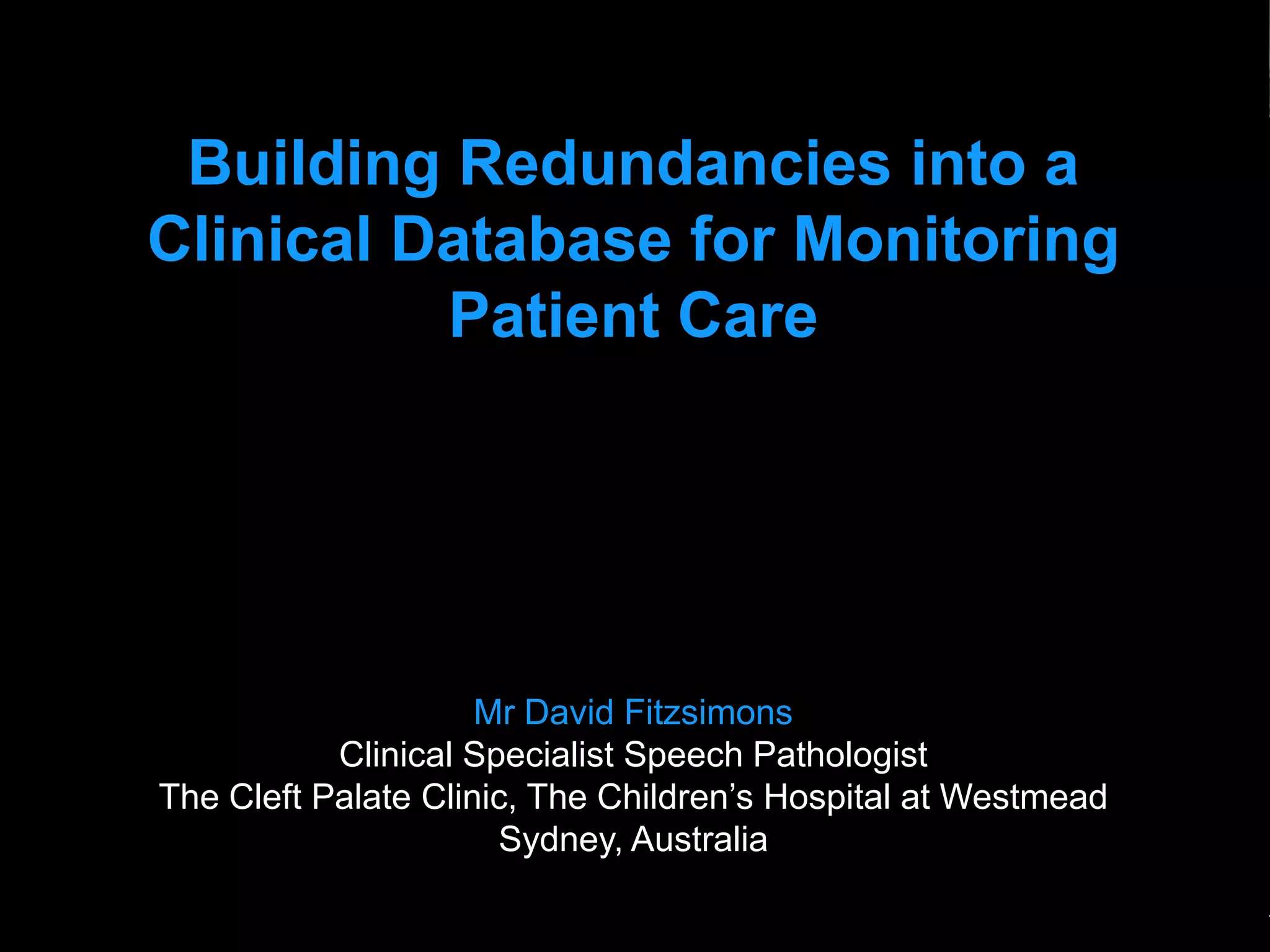 David Fitzsimons - Building Redundnacies into a Clinical Databse for ...