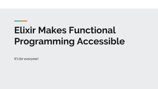 Getting functional with elixir | PPT