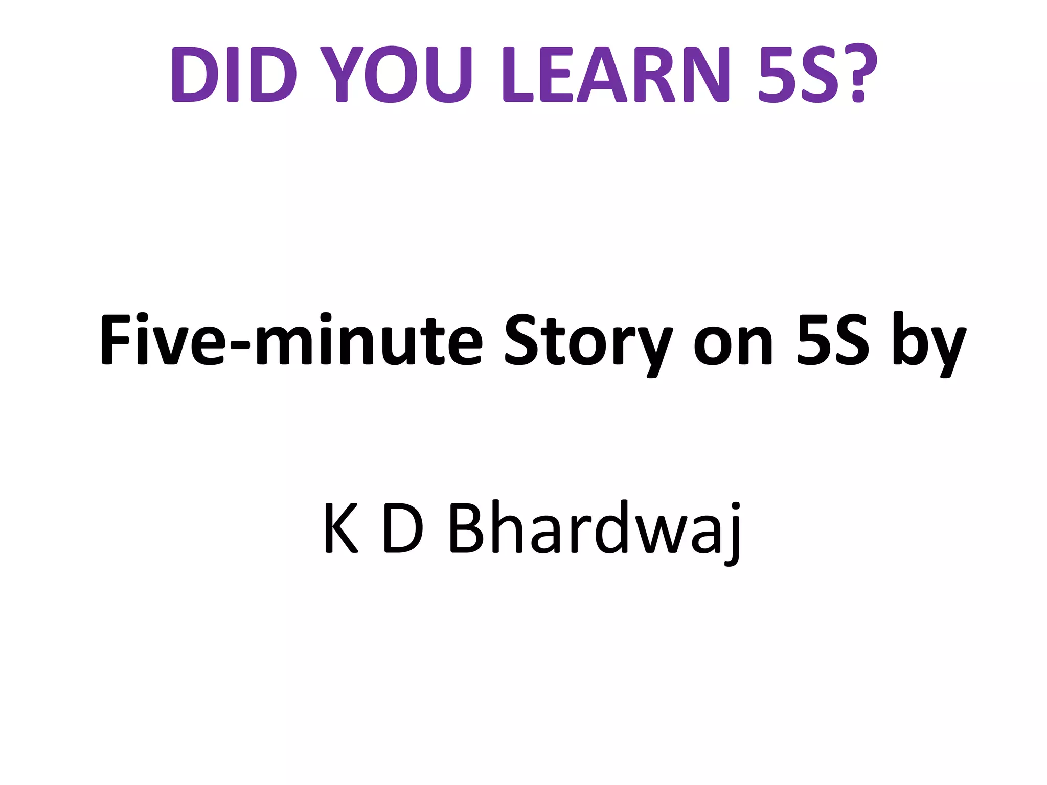 Five minute story on 5s by k d bhardwaj | PPTX