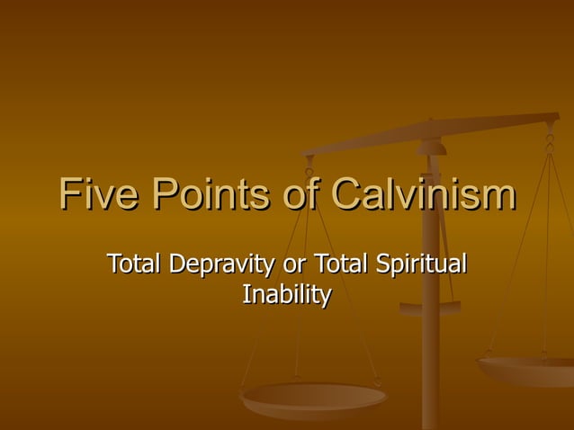 Five Points Of Calvinism #1 | PPT | Christianity | Religion & Spirituality