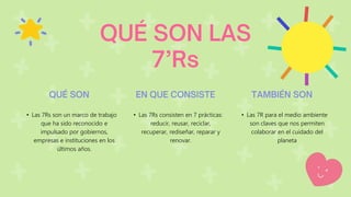 Las 7 RS del cuidado ambiental para la naturaleza. | PPTX