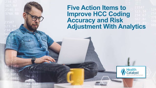 Five Action Items to Improve HCC Coding Accuracy and Risk Adjustment With Analytics | PPTX ...