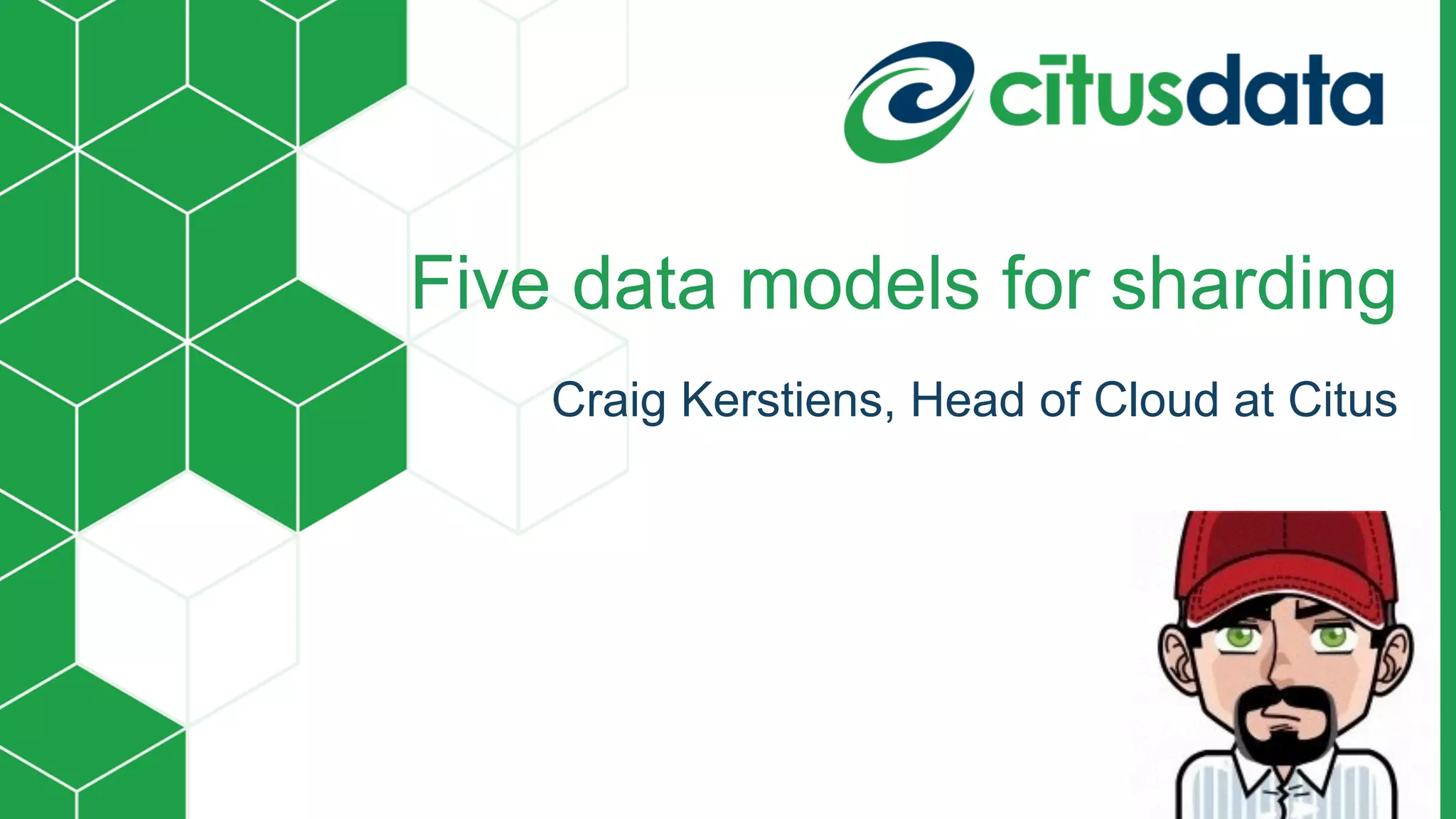 Five data models for sharding and which is right | PGConf.ASIA 2018 | Craig Kerstiens | PDF