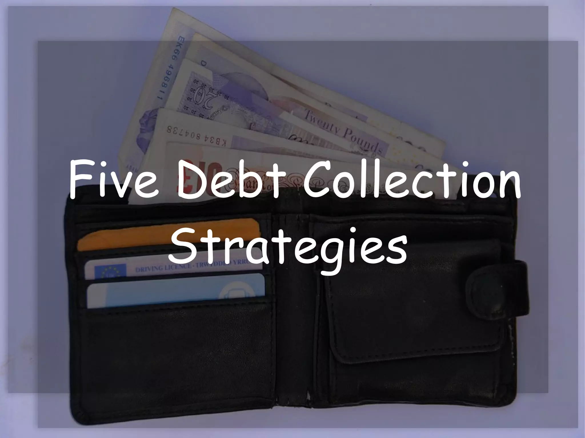 5 Debt Collection Strategies | PPT | Personal Debt | Personal Finance