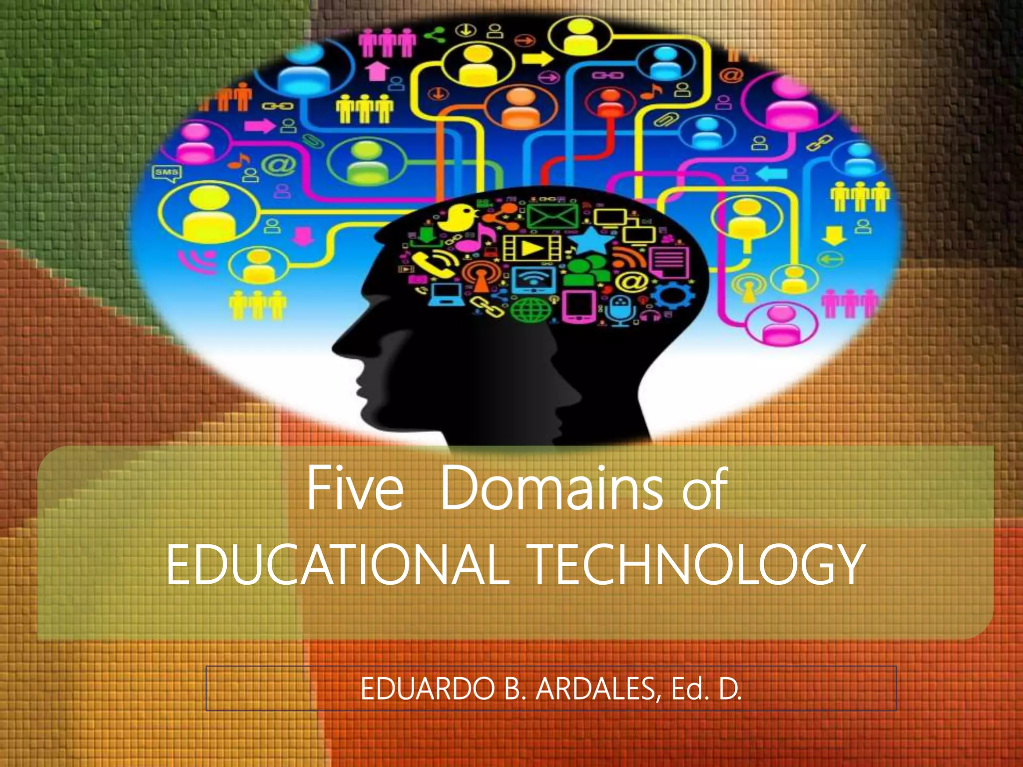 Five Domains of Educational Technology | PPTX