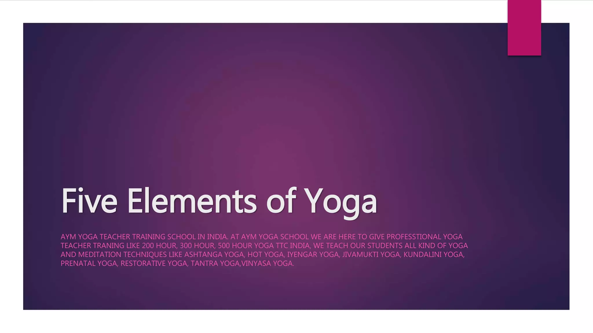 Five elements of yoga - Yoga in India | PPTX