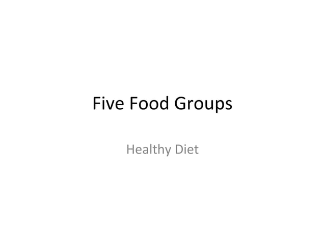 Five food groups | PPT