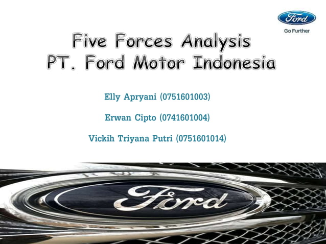 Porter Five Forces Analysis PT. Ford Motor di Indonesia | PPTX