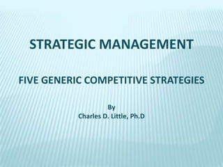 Five generic competitive strategies | PPTX