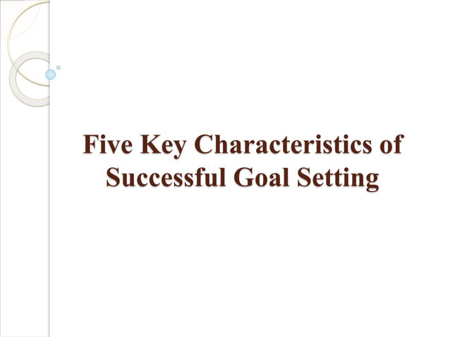 Five key characteristics of successful goal setting | PPT