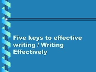 five keys to effective writing (2) raz.ppt