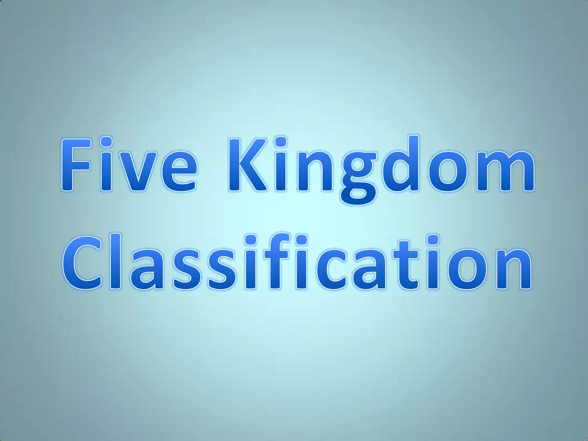 Five kingdom classification | PPTX