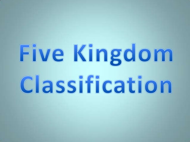 Five kingdom classification | PPTX