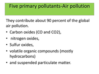 Five primary pollutants air pollution | PPTX