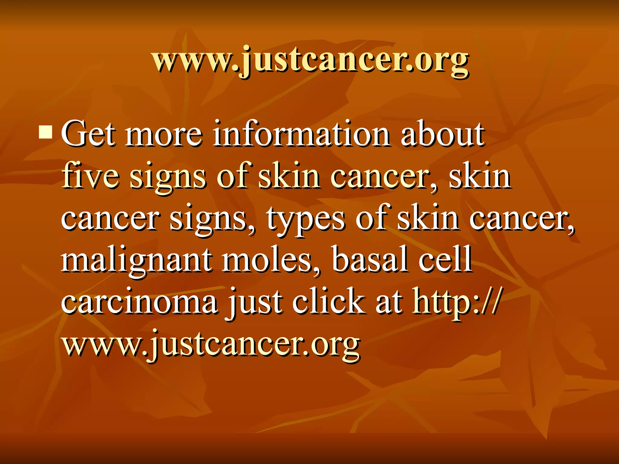 Five Signs Of Skin Cancer at Justcancer.org