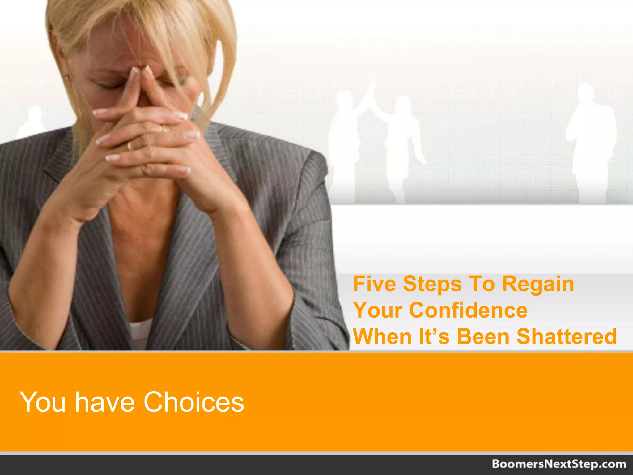 5 Steps To Regain Your Confidence - You Have Choices | PPT