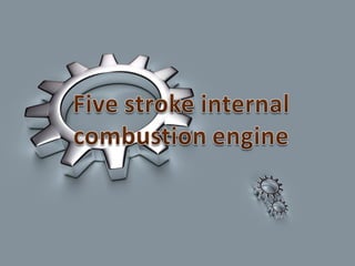 Five stroke engine | PPT