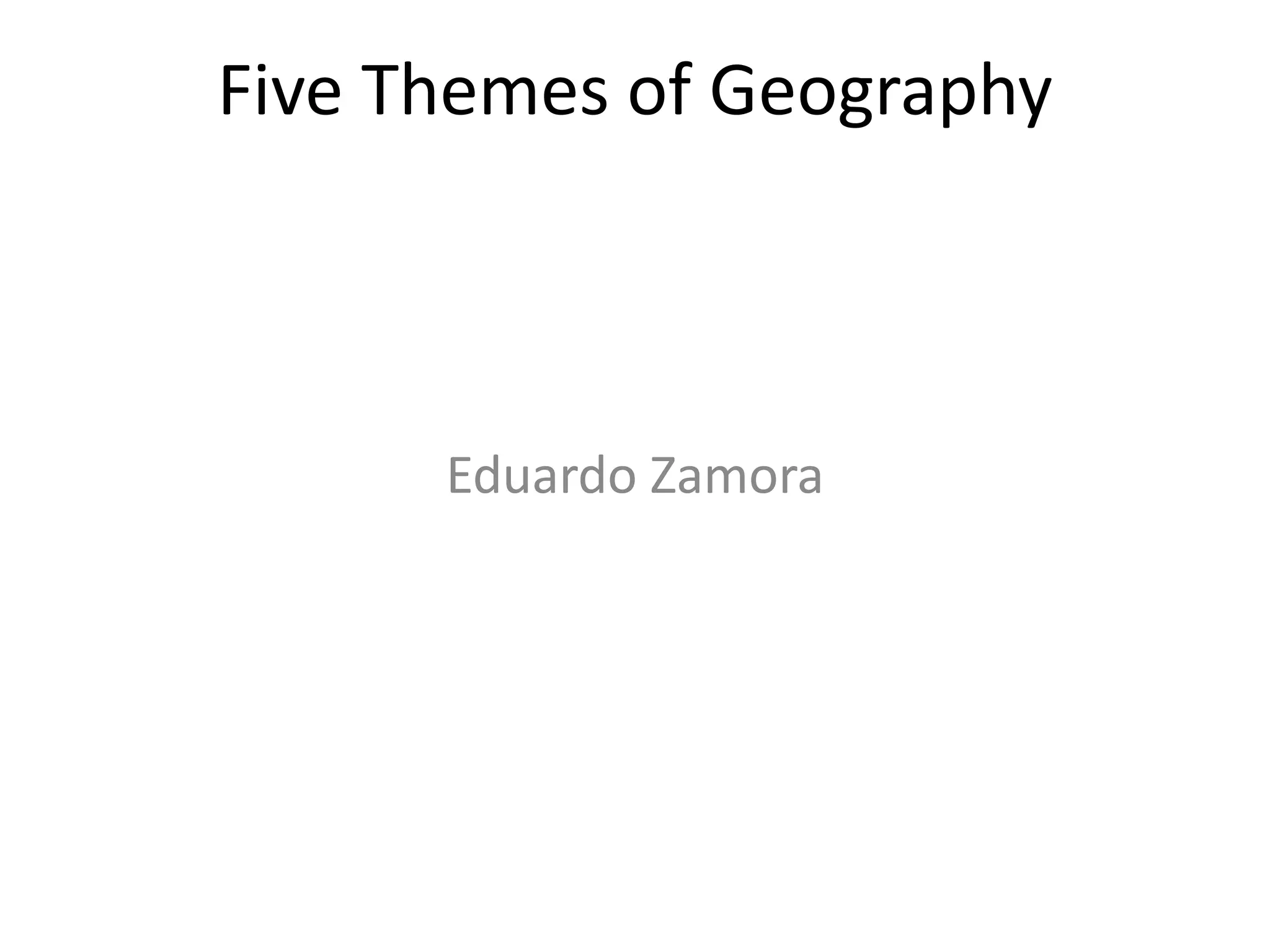 Five themes of geography | PPTX