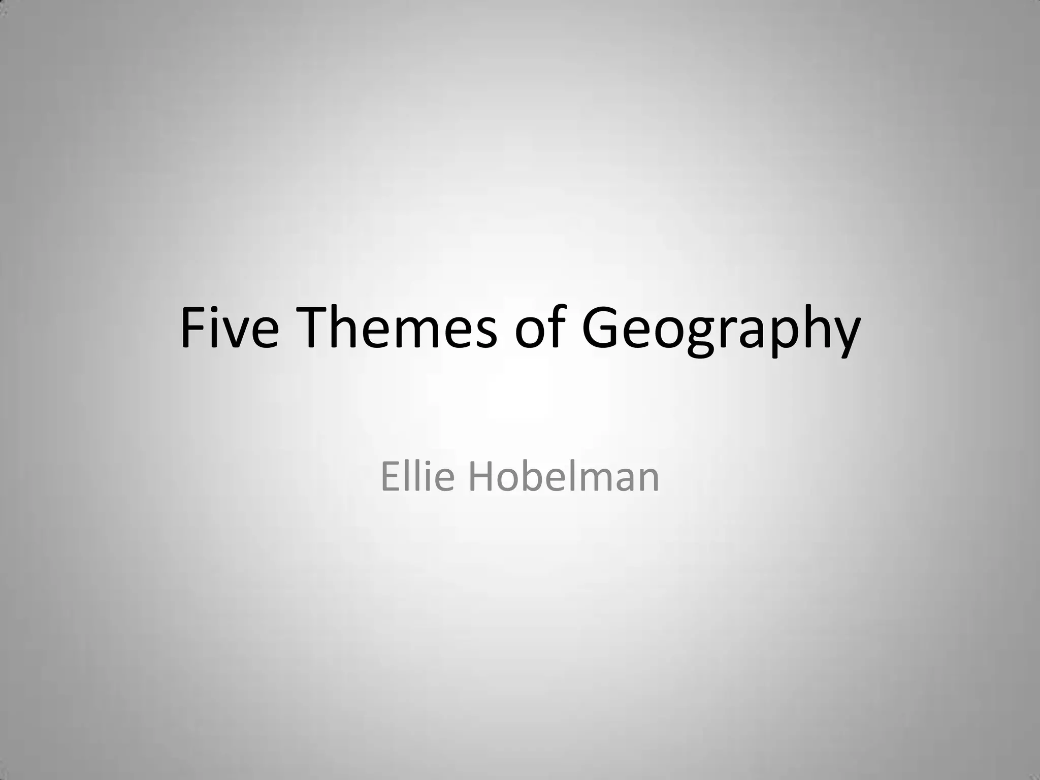 Five themes of geography | PPT