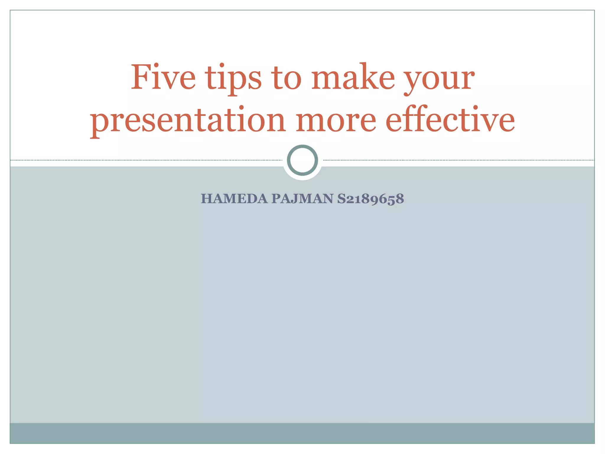 Five tips to make your presentation more effective[1] | PPT
