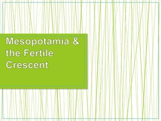 Mesopotamia & Fertile Crescent | PPTX