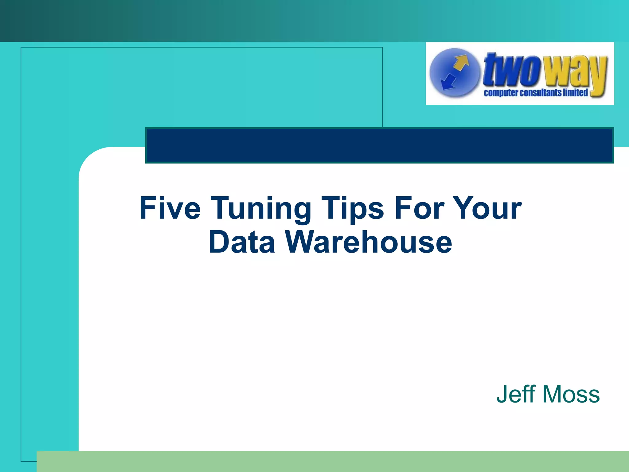 Five Tuning Tips For Your Datawarehouse | PPT