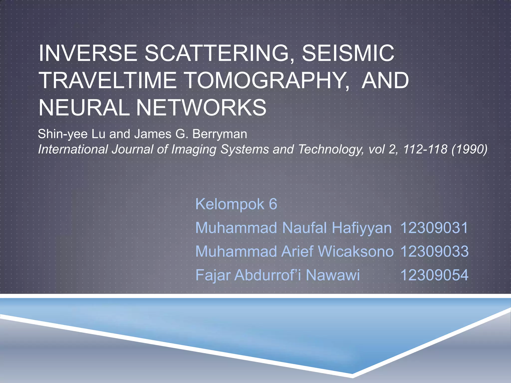 Inverse scattering, seismic traveltime tomography, and neural networks | PPTX | 3-D Graphics ...