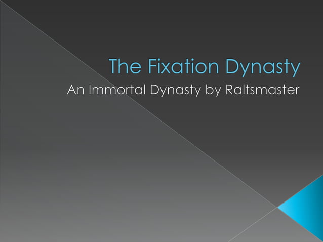 The Fixation Immortal Dynasty (Part 1) | PPT