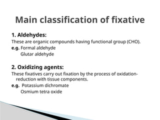 Fixation consists of two steps: cessation of normal life functions in the tissue (killing) and ...