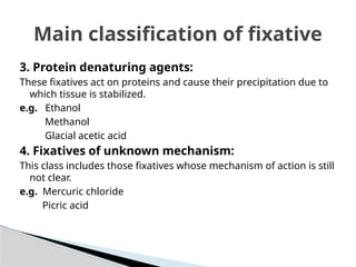Fixation consists of two steps: cessation of normal life functions in the tissue (killing) and ...