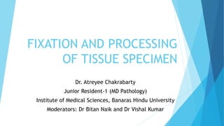 FIXATION AND PROCESSING OF TISSUE SPECIMEN.pptx