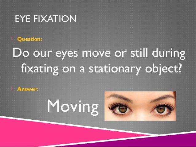 Fixation characteristics and abnormalities