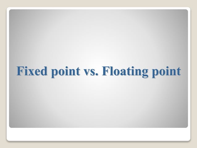 fixed-point-vs-floating-point.ppt