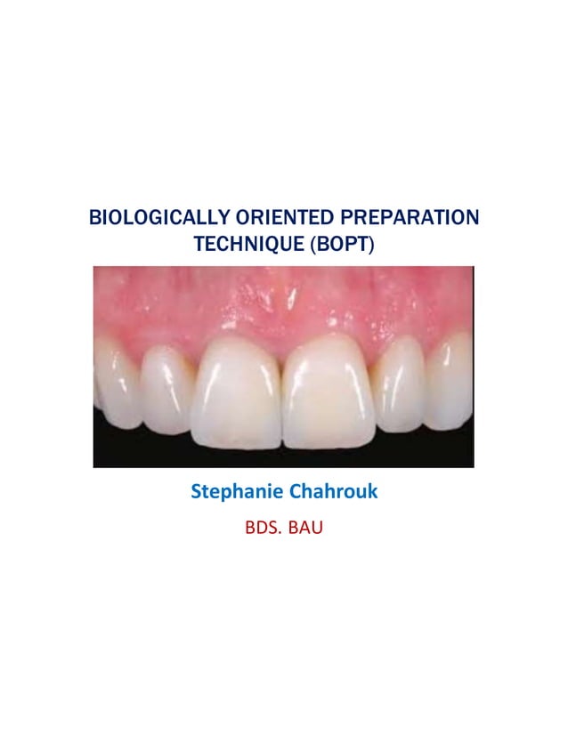 BIOLOGICALLY ORIENTED PREPARATION TECHNIQUE (BOPT) | DOCX