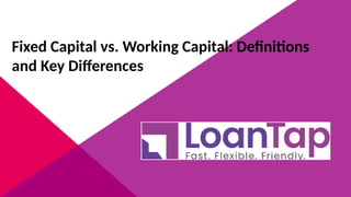 Fixed Capital vs Working Capital Definitions and Key Differences.pptx
