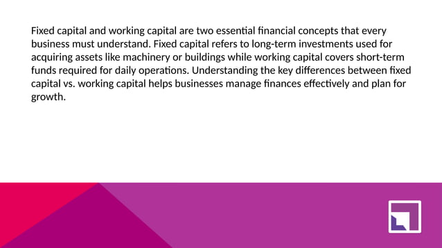 Fixed Capital vs Working Capital Definitions and Key Differences.pptx Fixed Capital vs Working Capital Definitions and Key Differences.pptx