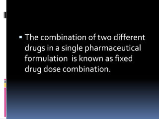 Fixed dose drug combinations | PPT
