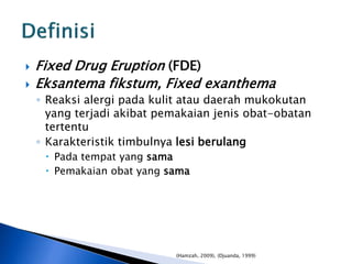 Fixed drug eruption x hipersensitivitas | PPTX