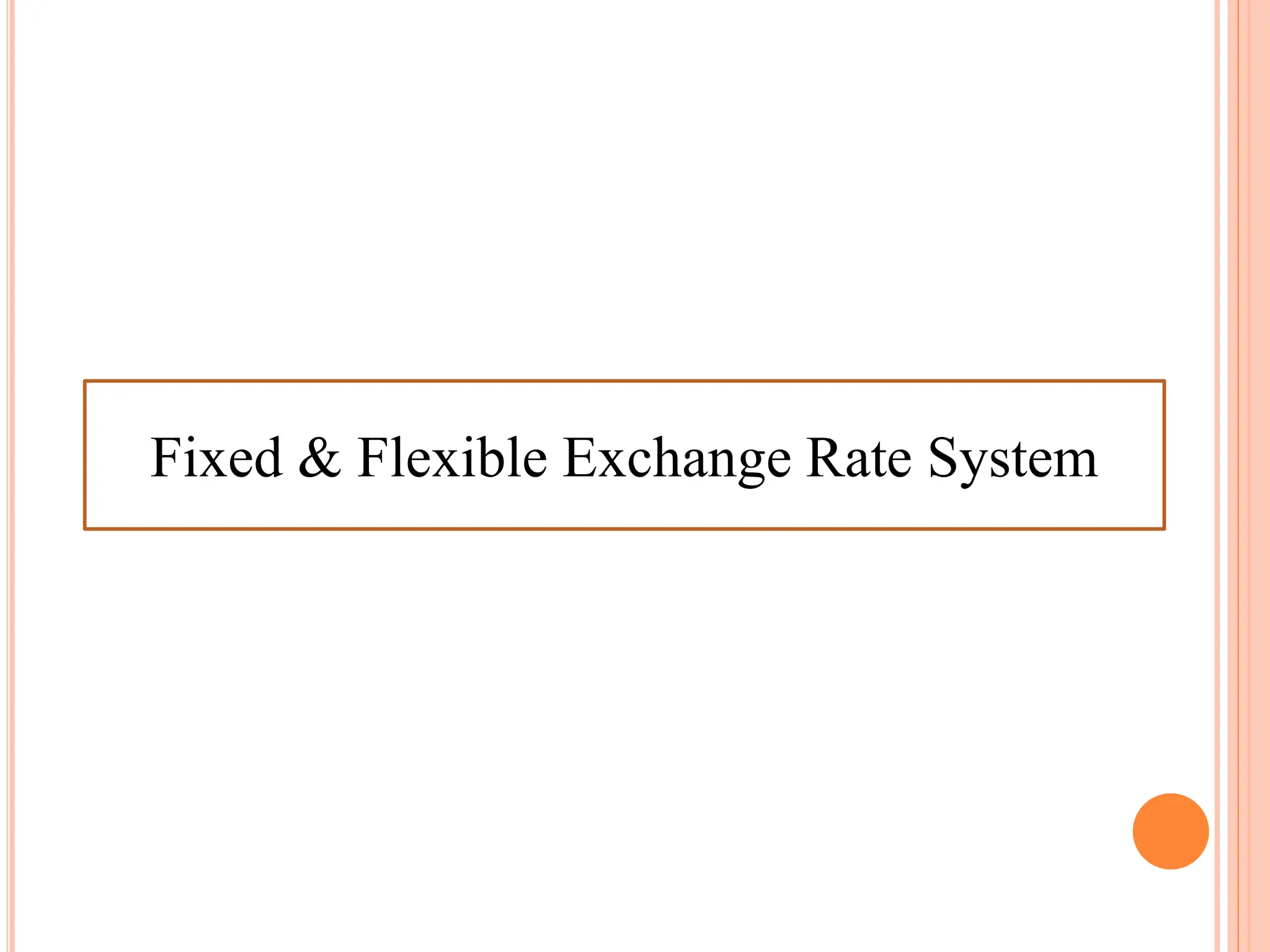 Fixed exchange rate and flexible exchange rate.pptx