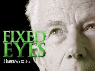 Fixed Eyes | PPT